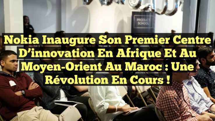 Nokia inaugure son premier centre d'innovation en Afrique et au Moyen ...