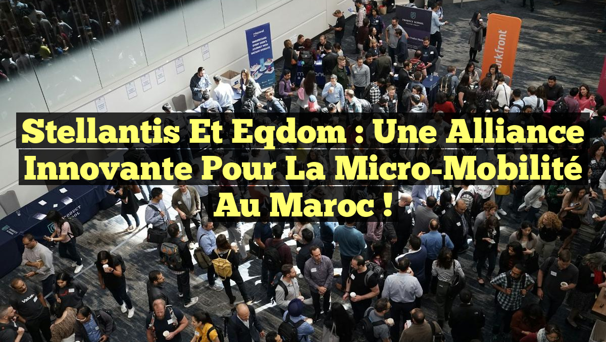 Stellantis et Eqdom : Une Alliance Innovante pour la Micro-Mobilité au ...